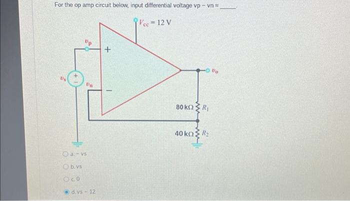 Solved For the op amp circuit below, input differential | Chegg.com