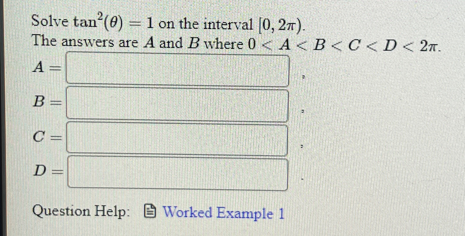 Solved Solve tan2(θ)=1 ﻿on the interval [0,2π)The answers | Chegg.com