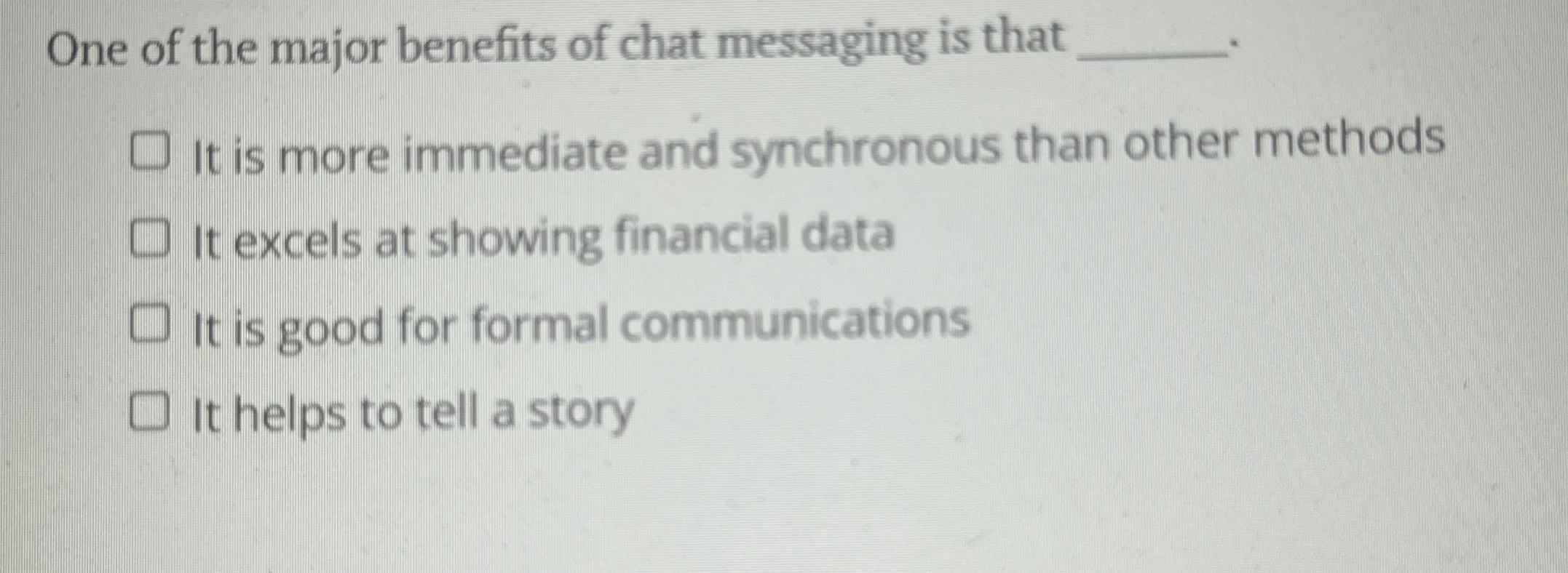 Solved One of the major benefits of chat messaging is that | Chegg.com