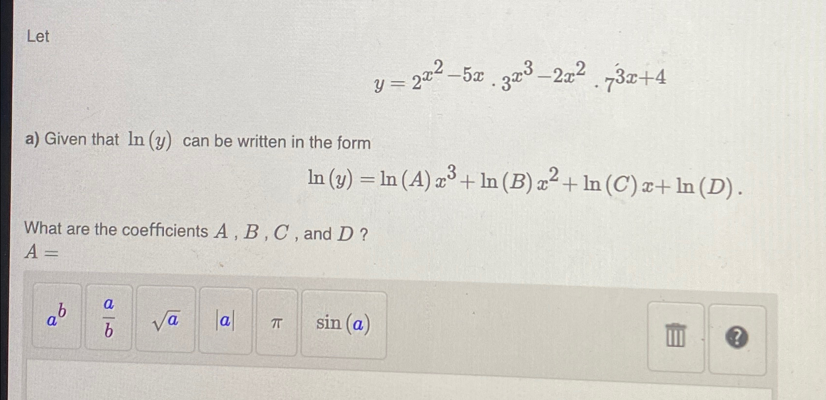 Solved Lety=2x2-5x*3x3-2x2*73x+4a) ﻿Given that ln(y) ﻿can be | Chegg.com