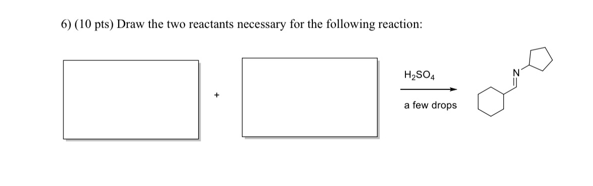 Solved (10 ﻿pts) ﻿Draw the two reactants necessary for the | Chegg.com