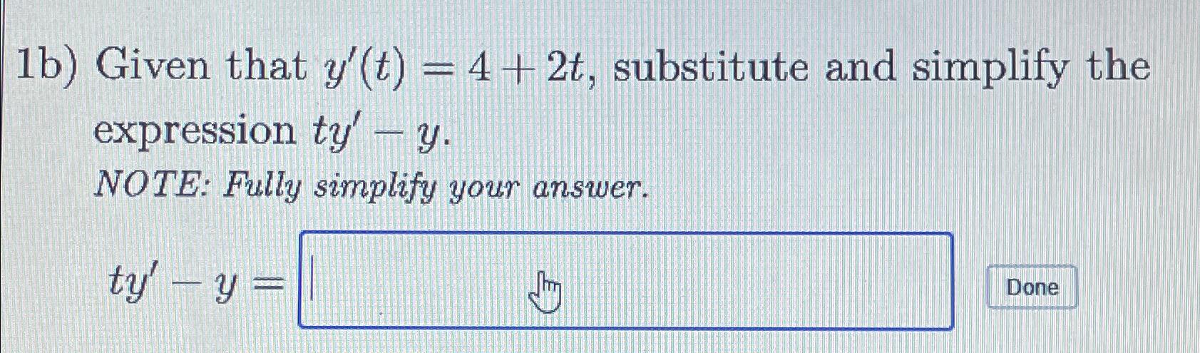 Solved 1b) ﻿Given that y'(t)=4+2t, ﻿substitute and simplify | Chegg.com
