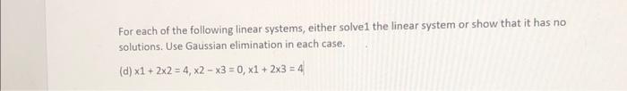 Solved For each of the following linear systems, either | Chegg.com