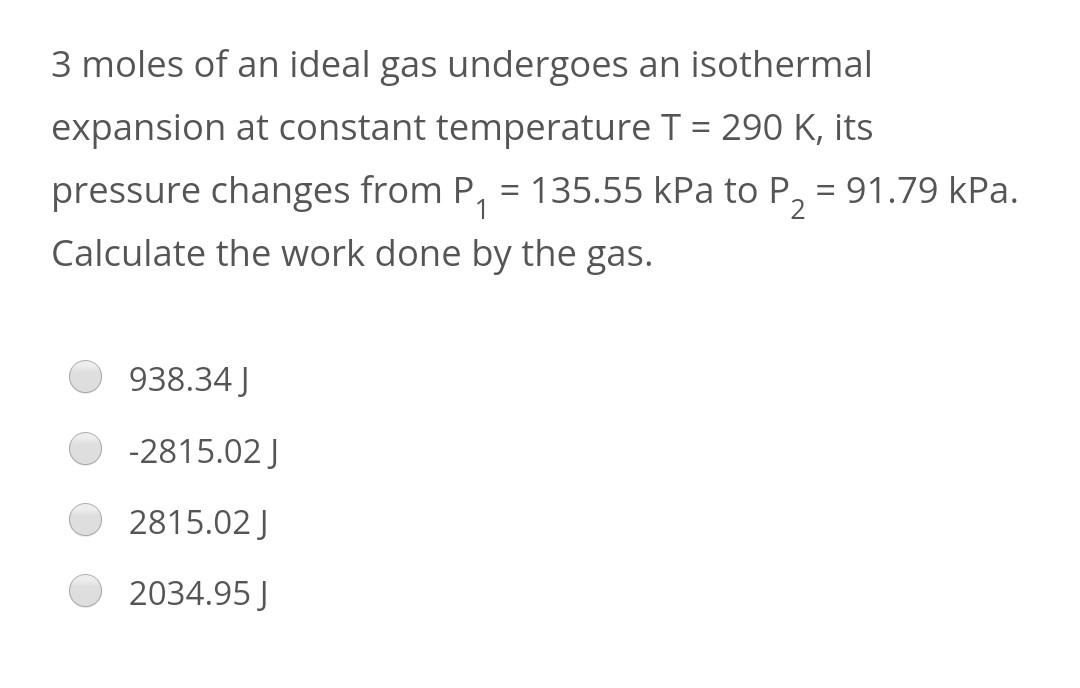 Solved 3 moles of an ideal gas undergoes an isothermal | Chegg.com