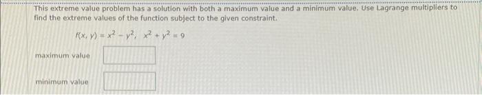 Solved This extreme value problem has a solution with both a | Chegg.com