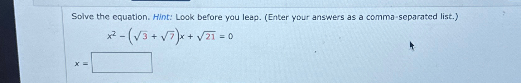 Solved Solve the equation. Hint: Look before you leap. | Chegg.com