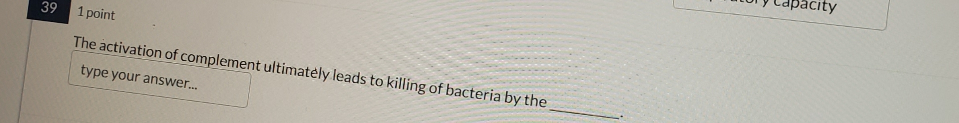 Solved 391 ﻿pointThe activation of complement ultimately | Chegg.com