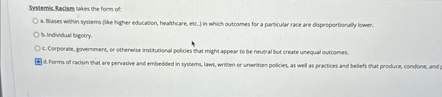Systemic Racism takes the form of:a. ﻿Biases within | Chegg.com