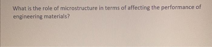 Solved What is the role of microstructure in terms of | Chegg.com