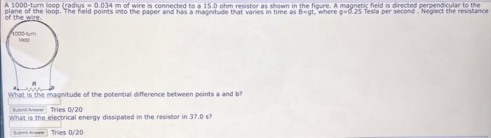 Solved A 1000 -turn loop (radius =0.034 m of wire is | Chegg.com