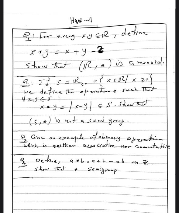 Solved Hea-s Q1: For eveny x,y∈R, define x+y=x+y−2 show that | Chegg.com
