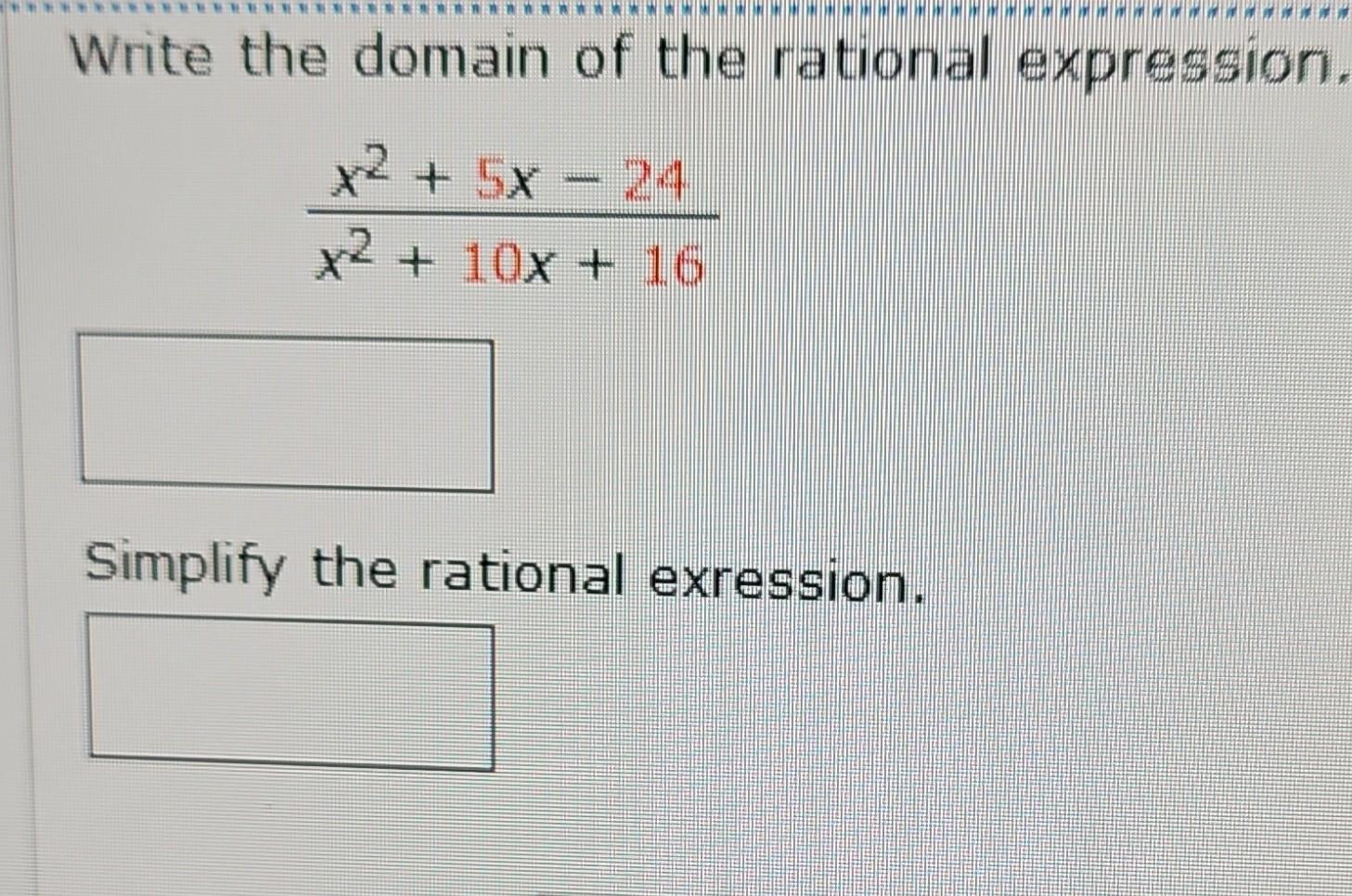 Solved Write the domain of the rational expression. | Chegg.com