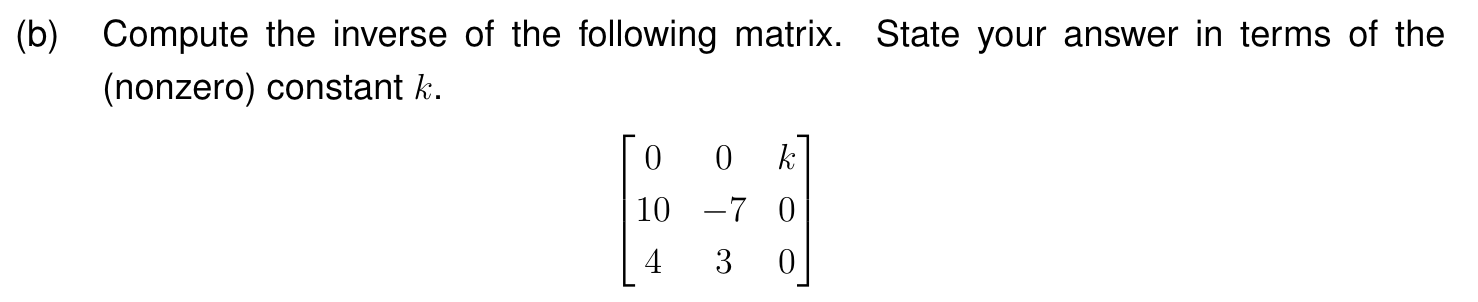 Solved (b) ﻿Compute the inverse of the following matrix. | Chegg.com