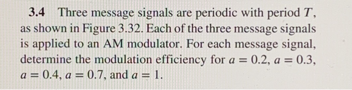 Solved 3.4 Three message signals are periodic with period T, | Chegg.com
