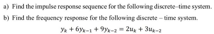 Solved a) Find the impulse response sequence for the | Chegg.com