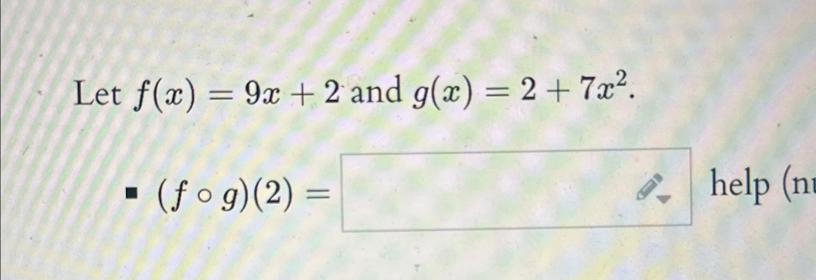 Solved Let f(x)=9x+2 ﻿and g(x)=2+7x2.(f@g)(2)= | Chegg.com