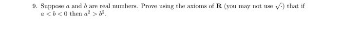 Solved 9. Suppose a and b are real numbers. Prove using the | Chegg.com
