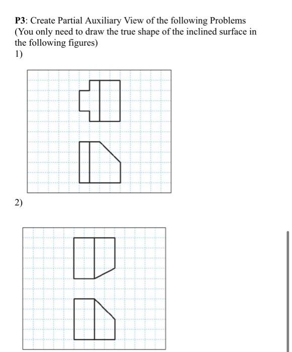Solved P3: Create Partial Auxiliary View of the following | Chegg.com