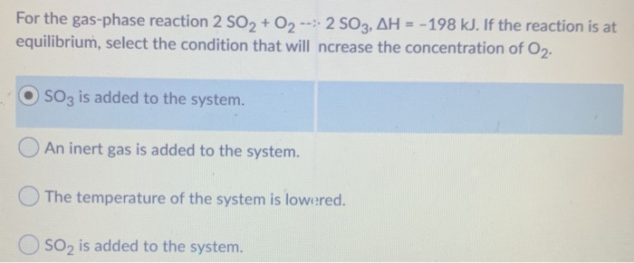 Solved For the gas-phase reaction 2 SO2 + O2 --> 2 503, AH = | Chegg.com