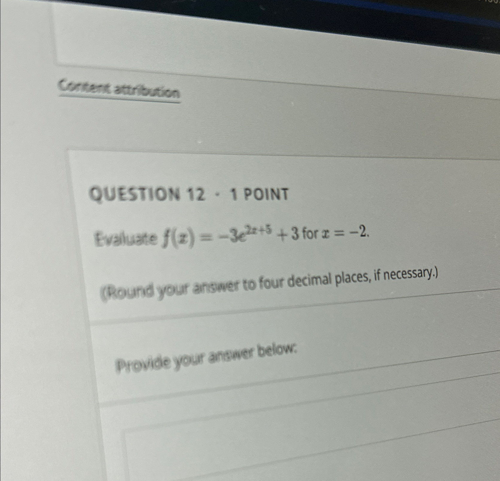 Solved Contert attributionQUESTION 12 - 1 ﻿POINTEvaluate | Chegg.com