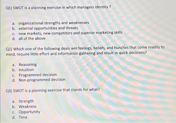 Solved Q1) SWOT is a planning exercise in which managers | Chegg.com
