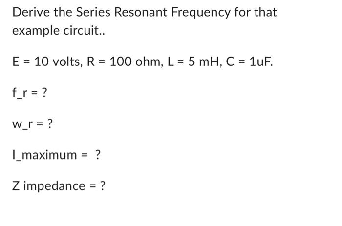 Derive the Series Resonant Frequency for that example | Chegg.com