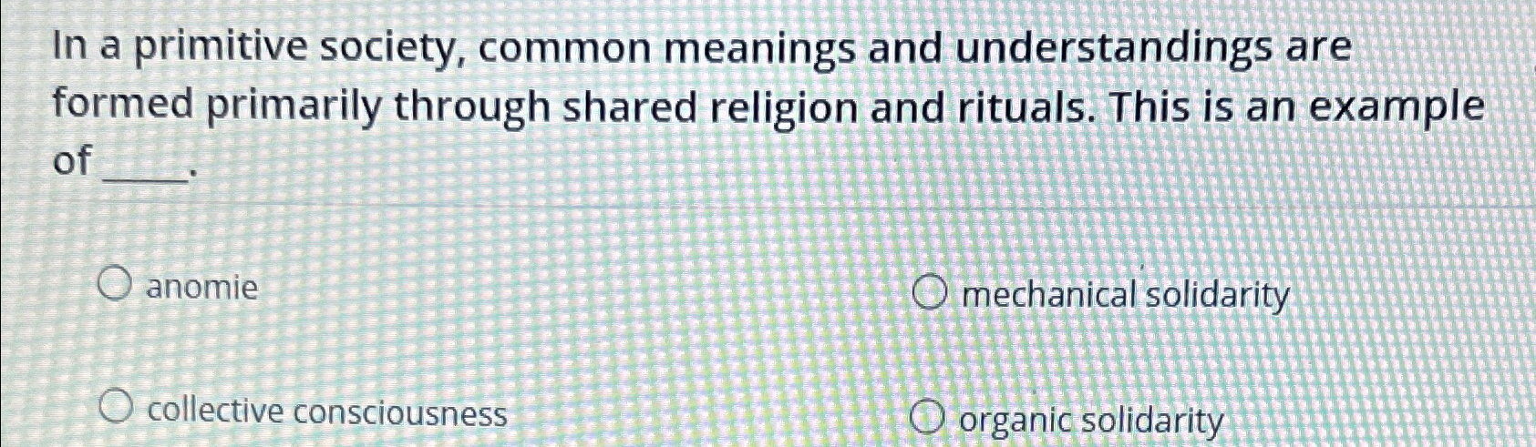 Solved In a primitive society, common meanings and | Chegg.com