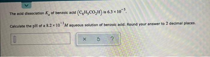 Solved The acid dissociation K of benzoic acid (C.H.CO₂H) is | Chegg.com