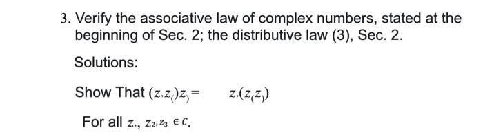 Solved 3. Verify the associative law of complex numbers, | Chegg.com