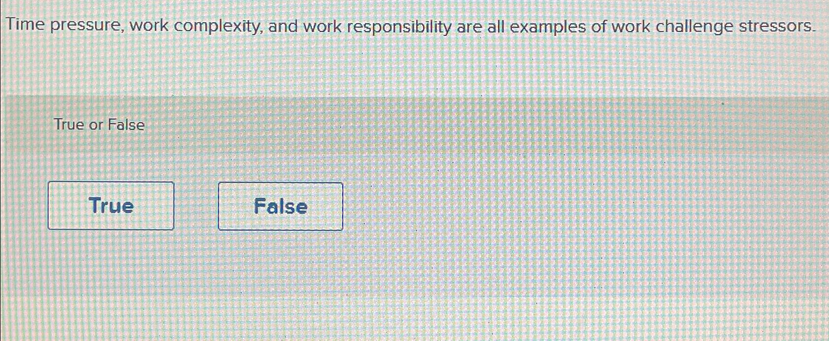 Solved Time pressure, work complexity, and work | Chegg.com