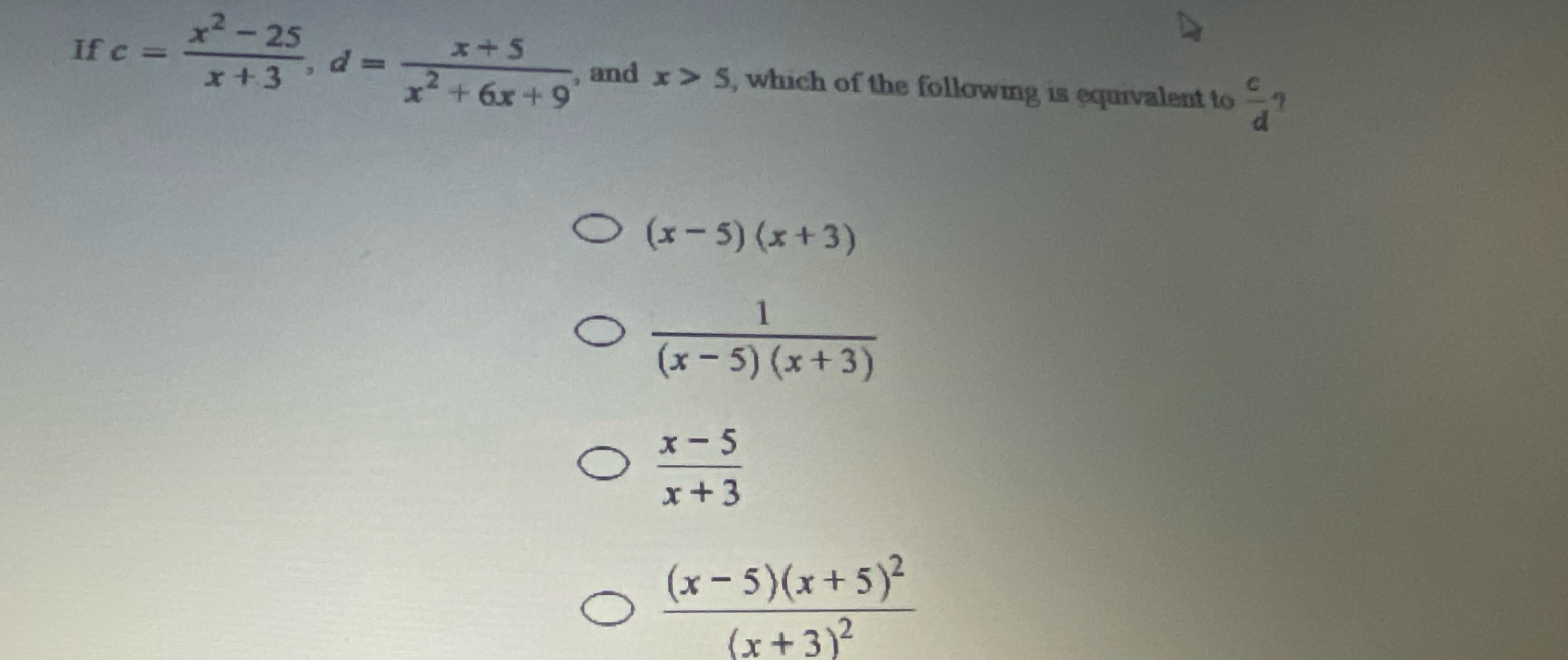 Solved If c=x2-25x+3,d=x+5x2+6x+9, ﻿and x>5, ﻿which of the | Chegg.com