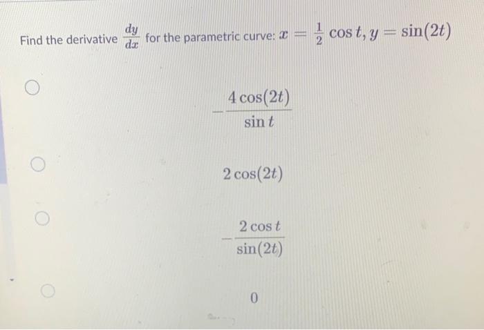 Solved Find the derivative dxdy for the parametric curve: | Chegg.com