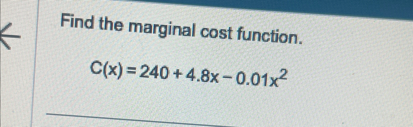 Solved Find the marginal cost function.C(x)=240+4.8x-0.01x2 | Chegg.com