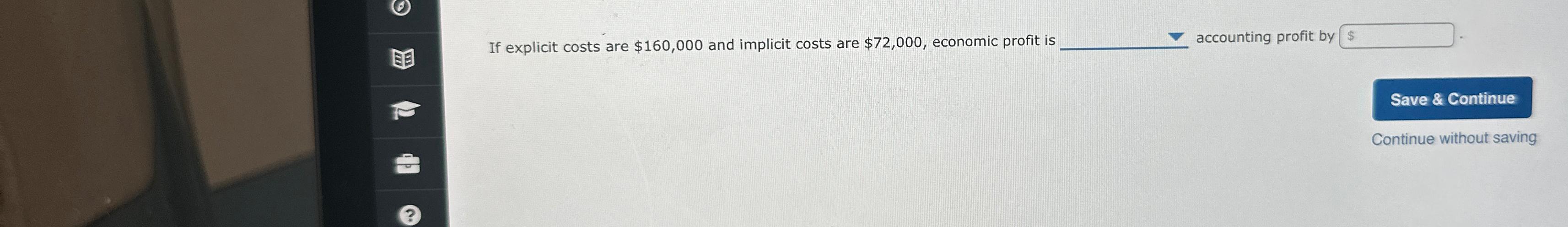 Solved If explicit costs are $160,000 ﻿and implicit costs | Chegg.com