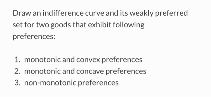 Solved Draw an indifference curve and its weakly preferred | Chegg.com