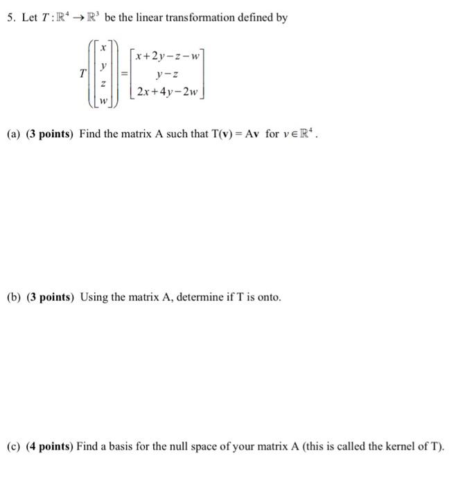 Solved 5. Let T:R4→R3 be the linear transformation defined | Chegg.com