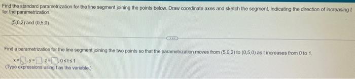 Solved Find the standard parametrization for the line | Chegg.com