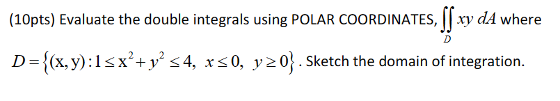 Solved (10pts) ﻿Evaluate the double integrals using POLAR | Chegg.com