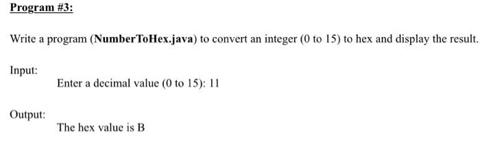 Solved Program #3: Write a program (NumberTo Hex.java) to | Chegg.com