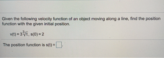 Solved Given the following velocity function of an object | Chegg.com