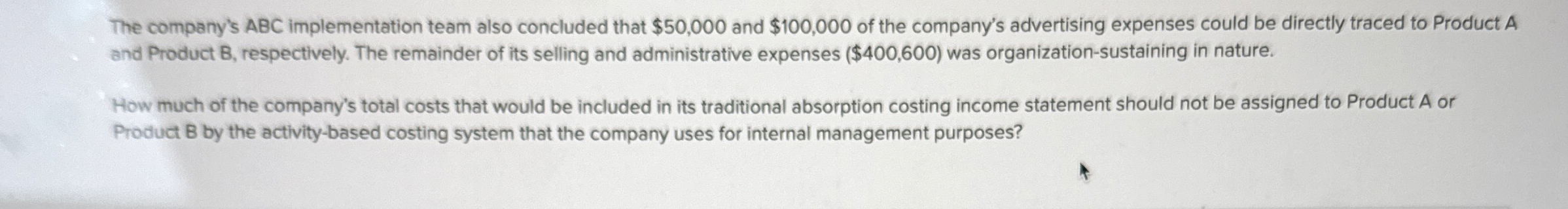 Solved The company's ABC implementation team also concluded | Chegg.com