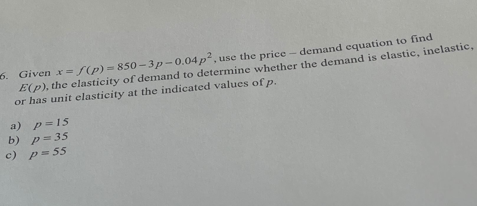 Solved Given x=f(p)=850-3p-0.04p2, ﻿use the price-demand | Chegg.com