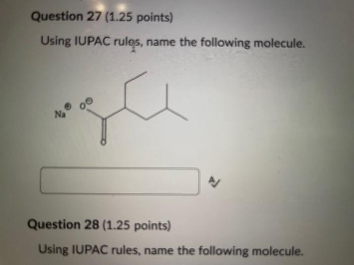 Solved Question 26 (1.25 points) Using IUPAC rules, name the | Chegg.com