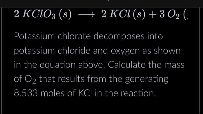Solved 2KClO3(s) 2KCl(s)+3O2( Potassium chlorate decomposes | Chegg.com