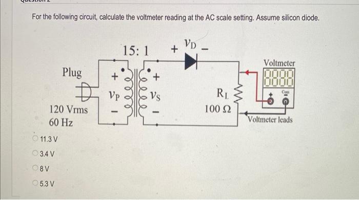Solved For the following circuit, calculate the voltmeter | Chegg.com Solved For the following circuit, calculate the voltmeter | Chegg.com