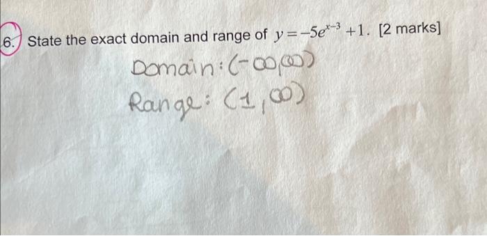 Solved State the exact domain and range of y=−5ex−3+1. [2 | Chegg.com