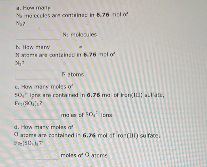 Solved a. How many N2 molecules are contained in 6.76mol of | Chegg.com