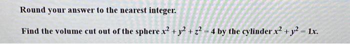 Solved Round your answer to the nearest integer: Find the | Chegg.com