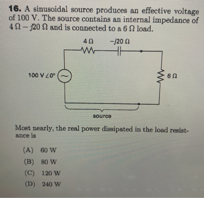 Solved 16. A sinusoidal source produces an effective voltage | Chegg.com