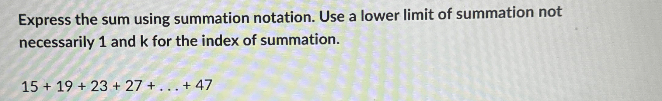 Solved Express the sum using summation notation. Use a lower | Chegg.com